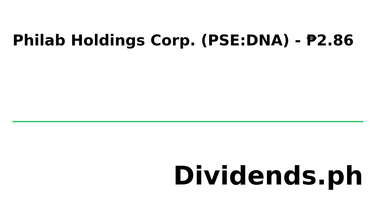 Philab (PSE:DNA) - Stock Price, Market Cap, Dividend Yield, and P/E Ratio