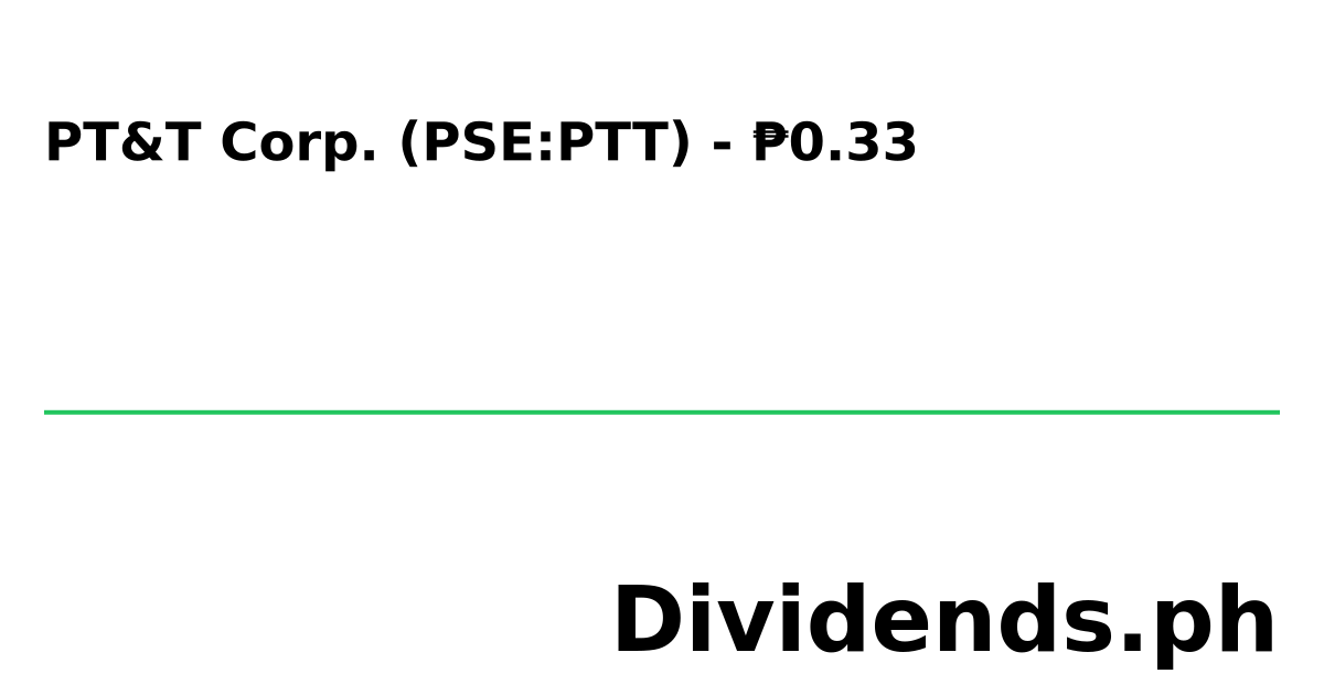 PT&T (PSE:PTT) - Stock Price, Market Cap, Dividend Yield, and P/E Ratio